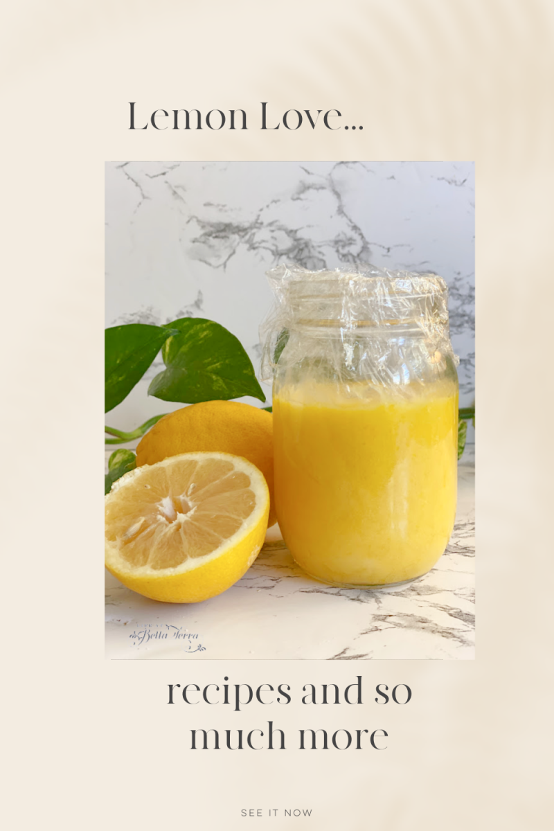 Lemon Love~My 10 Favorite Recipes | Life at Bella Terra
